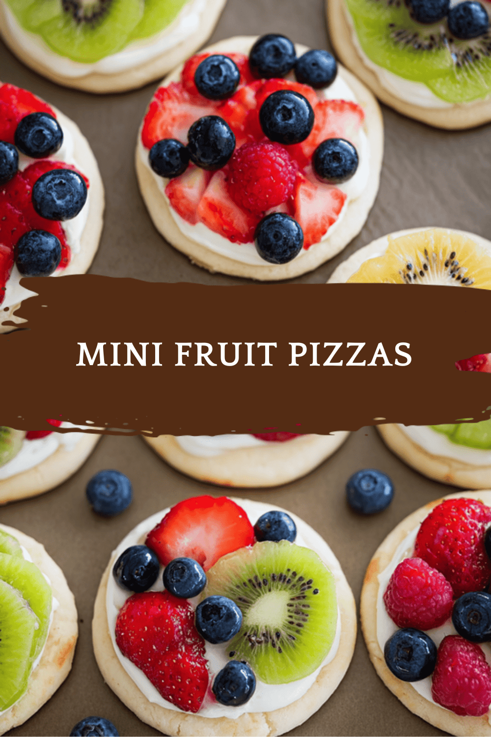 Mini Fruit Pizzas Easy Recipes with Fresh Toppings