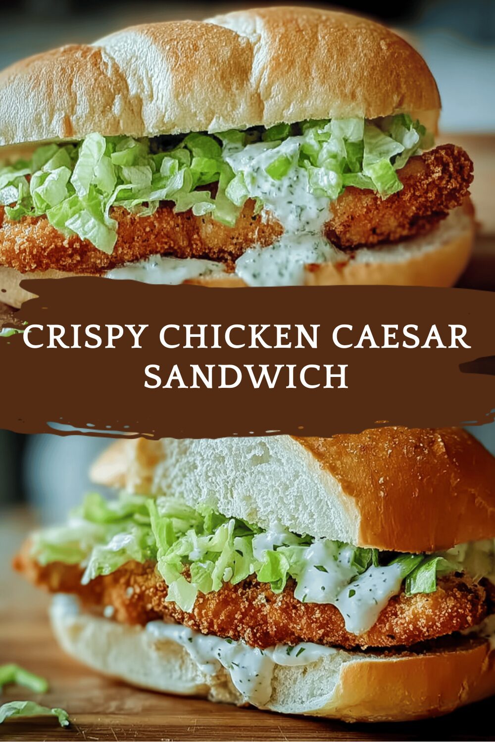 Crispy Chicken Caesar Sandwich Recipe with Creamy Dressing